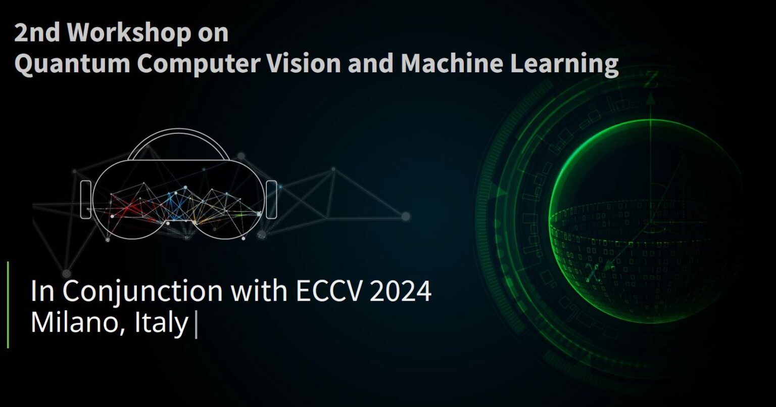 Quantum Computer Vision and Machine Learning @ ECCV 2024 – Jan-Nico Zaech Quantum Computer Vision and Machine Learning @ ECCV 2024 – Jan-Nico Zaech
